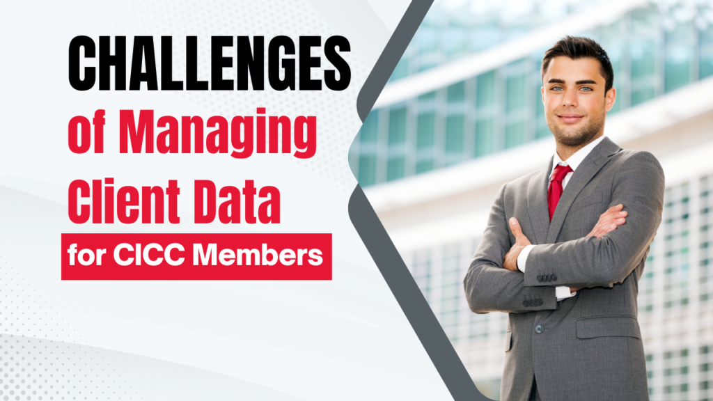 The Challenges of Managing Client Data for CICC Members and How a CRM Can Help - Sukam Apps Services